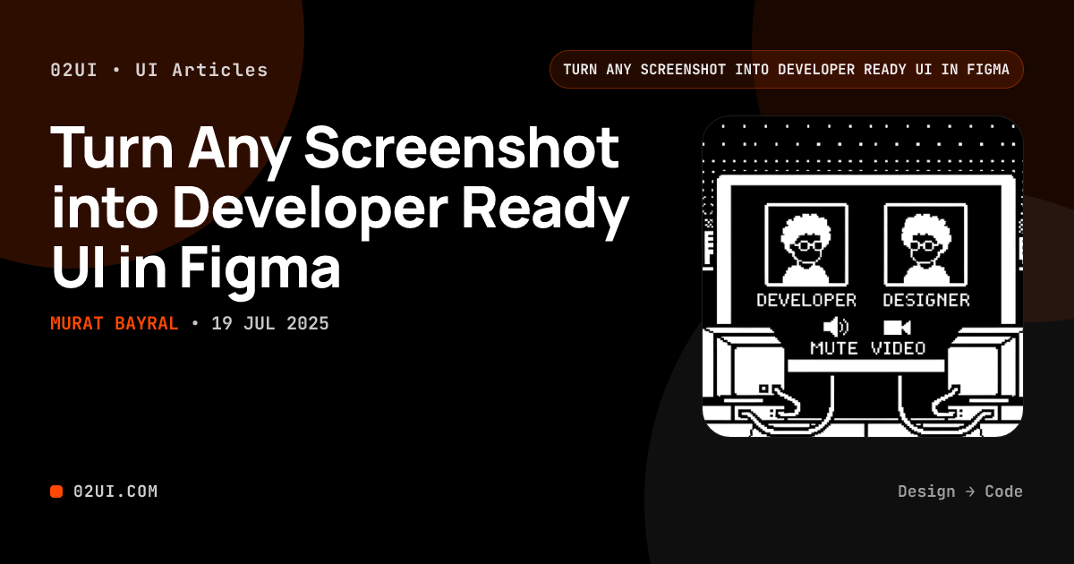 Turn Any Screenshot into Developer Ready UI in Figma | 02UI